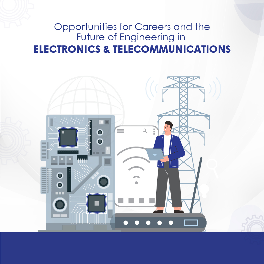 Opportunities for Careers and the Future of Engineering in Electronics ...
